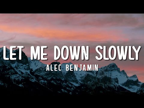 Alec Benjamin - Let Me Down Slowly (Lyrics)