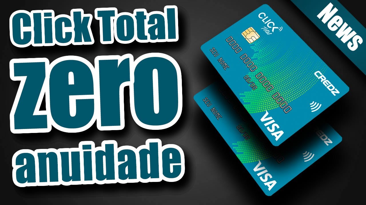 CARTÃO DE CRÉDITO Click Total VISA Credz ZERO anuidade VALE A PENA? - YouTube