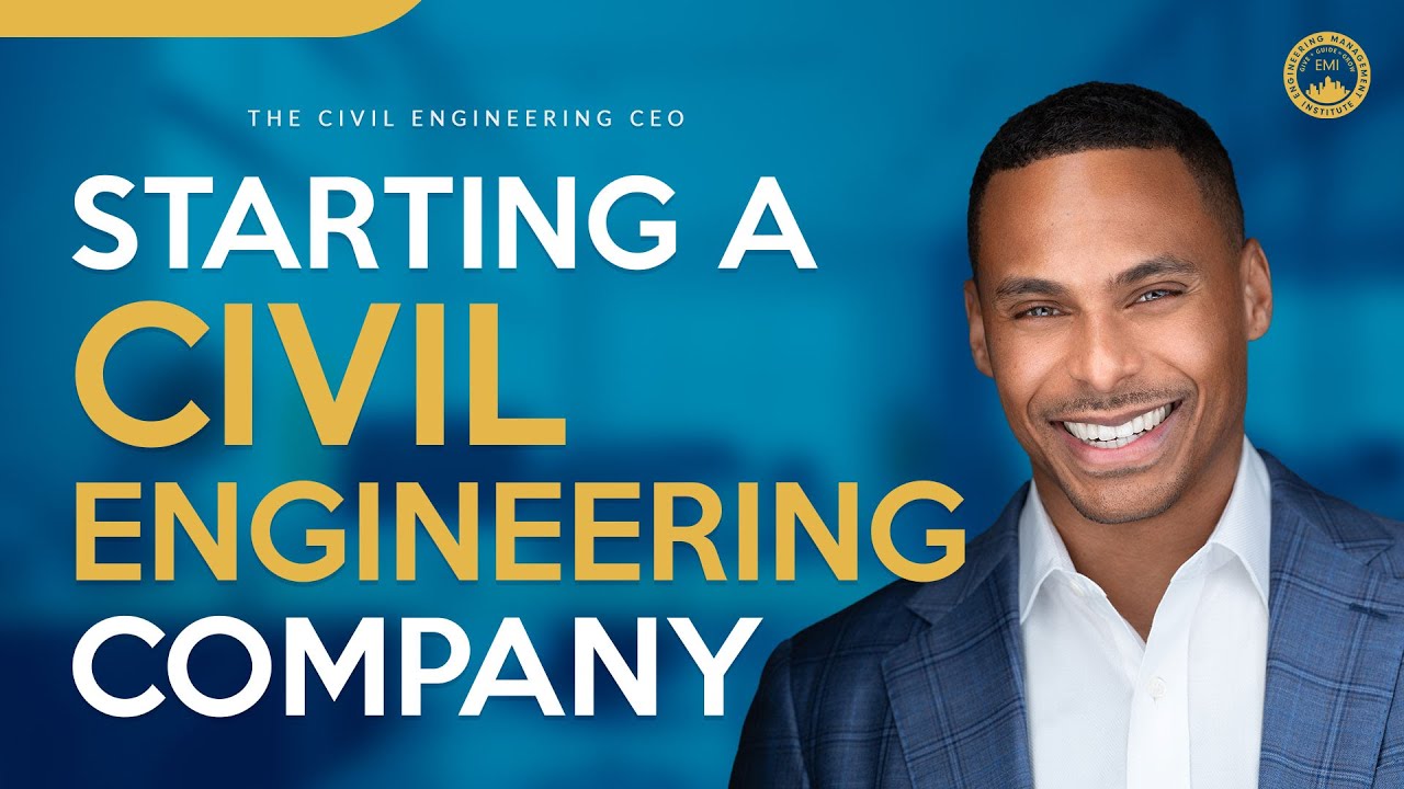 Starting a Civil Engineering Company | Expert Tips from Industry ...
