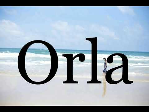 How To Pronounce Orla🌈🌈🌈🌈🌈🌈Pronunciation Of Orla - YouTube