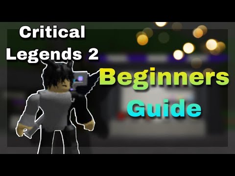 Critical Legends 2 - The beginners Guide… - YouTube