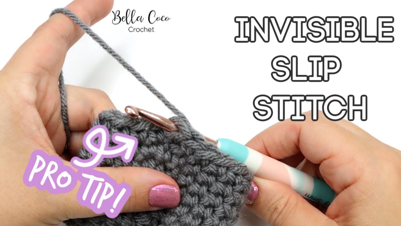 CROCHET TIP: INVISIBLE SLIP STITCH | Bella Coco Crochet - YouTube