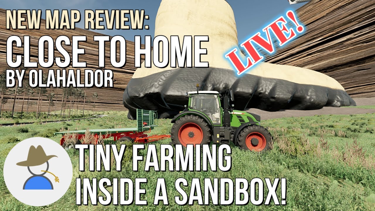 LIVE! - Tiny farming in a sandbox! - Map Review: Close to Home by OlaHaldor - FS22 - YouTube