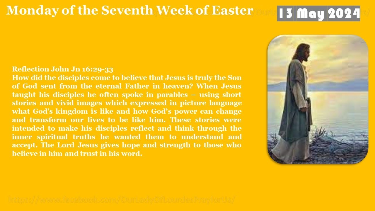 Monday of the Seventh Week of Easter 13 May 2023 Reading & The Holy ...