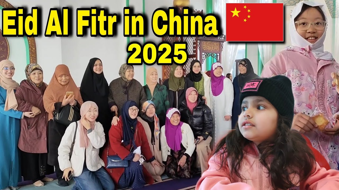 Eid al-fitr in China 2025 | How Chinese Muslims Celebrate Eid in China ...