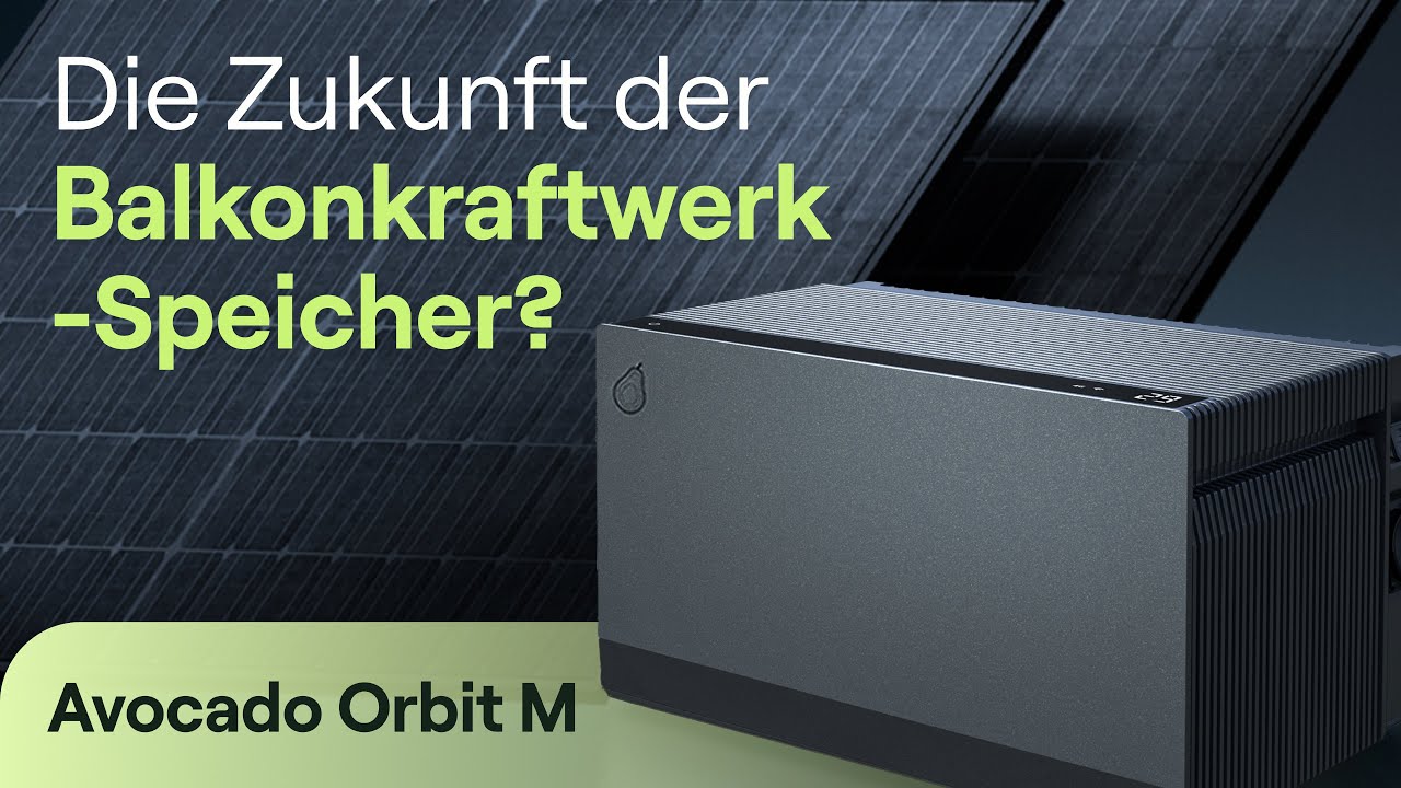 Der Avocado Orbit M als PERFEKTE Balkonkraftwerk Speicher Lösung? - YouTube