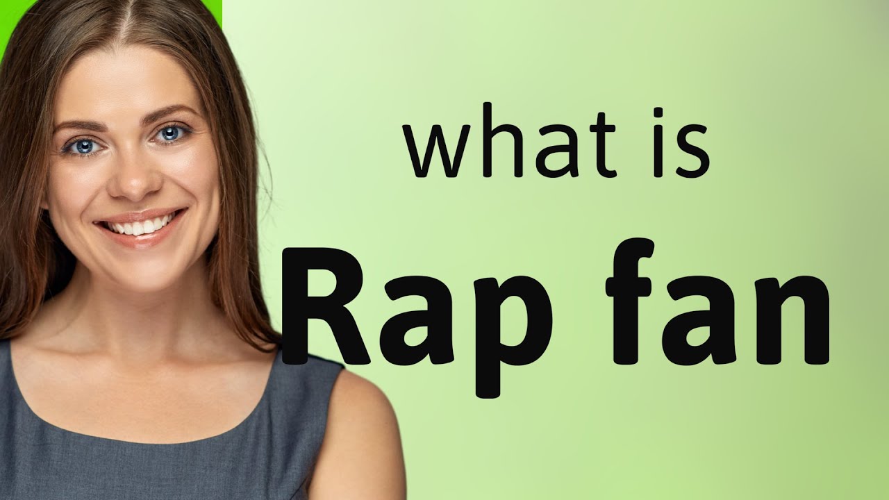 Understanding the Phrase "Rap Fan" - YouTube