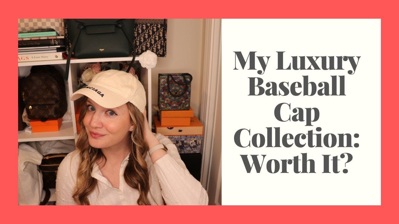 My Luxury Baseball Cap Collection: Worth It? (including an unboxing ...