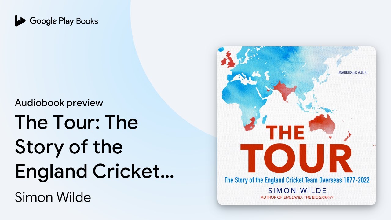 The Tour: The Story of the England Cricket Team… by Simon Wilde ...