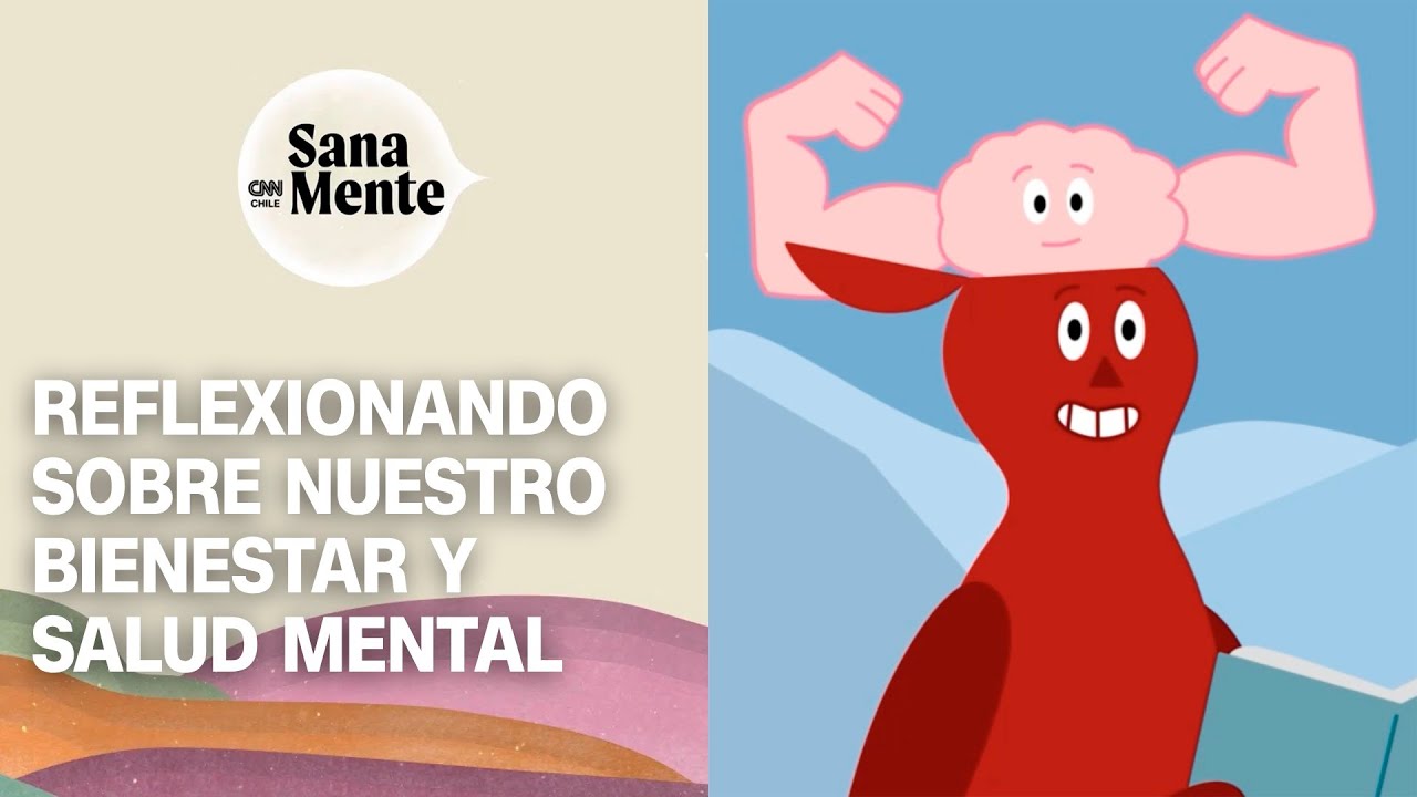 Sana Mente, capítulo especial: Reflexionando sobre nuestro bienestar y salud mental - YouTube