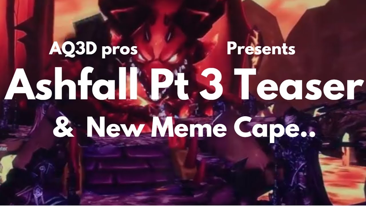 AQ3D Ashfall Pt 3 Teaser & New Meme cape.. - YouTube