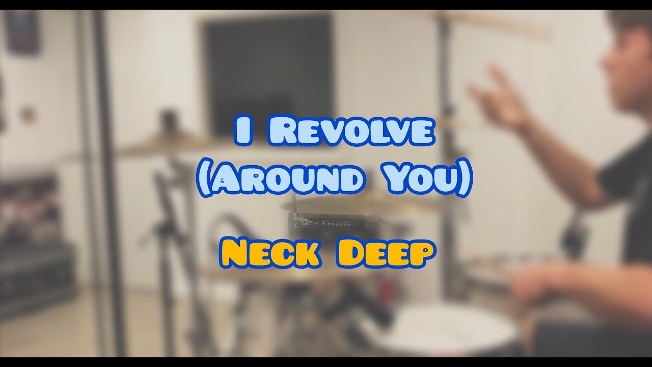 I Revolve (Around You) - Neck Deep (drum cover) - YouTube