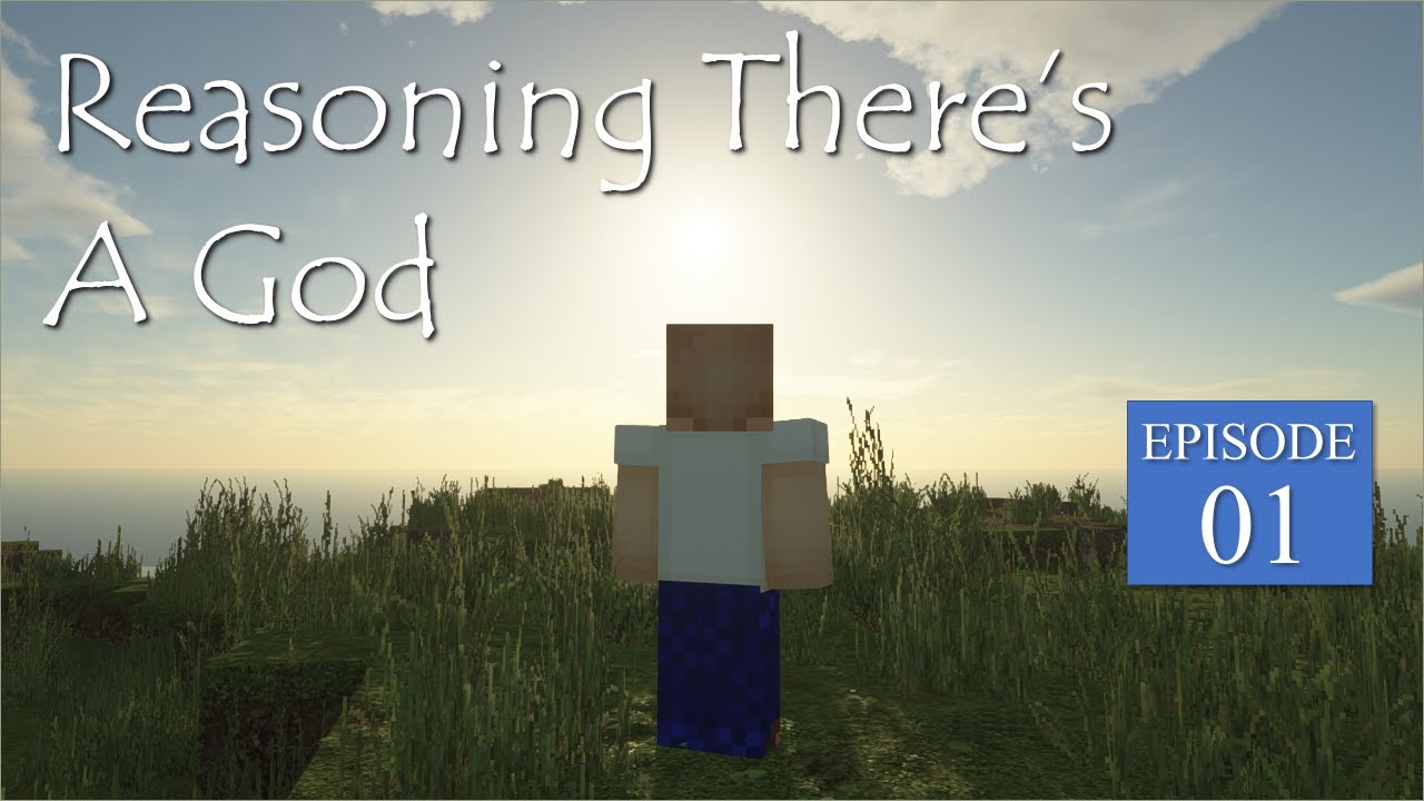 Reasoning There's A God EP01 – A Logical Approach - YouTube