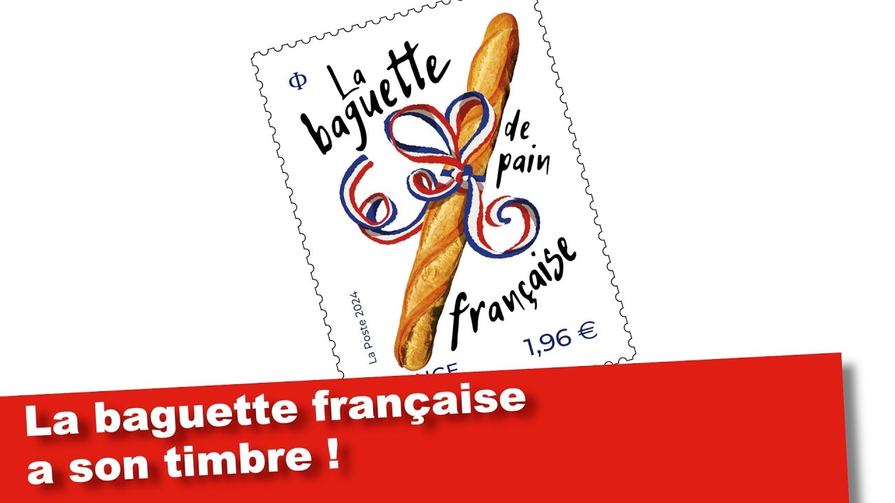 La baguette de pain française a son timbre ! - YouTube