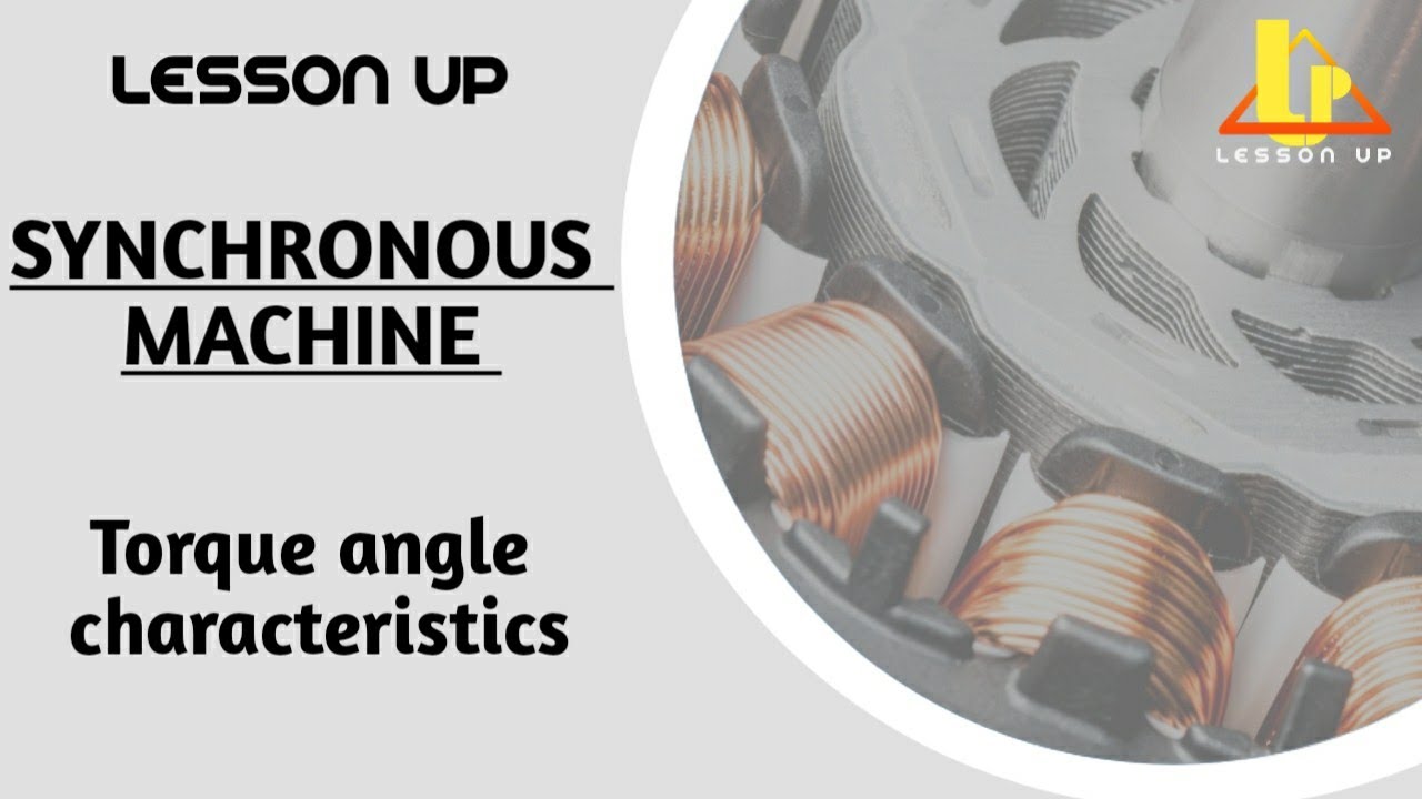 LESSON UP | SYNCHRONOUS MACHINE | Torque angle characteristics ...