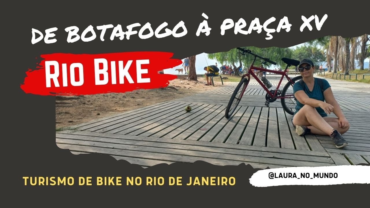 Rio de Janeiro de Bike: de Botafogo à Praça XV [ciclovia no Rio de ...
