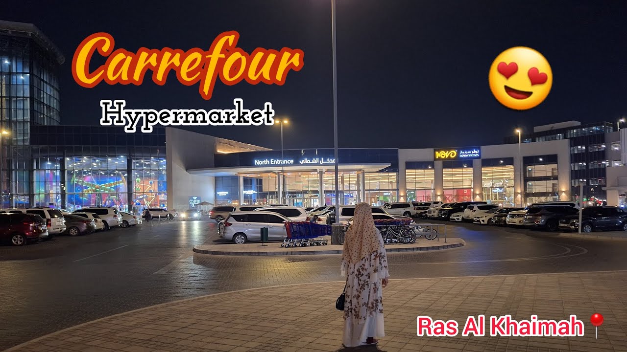 Carrefour Hypermarket in Ras Al Khaimah📍😍👌Dubai UAE 🇦🇪 ...