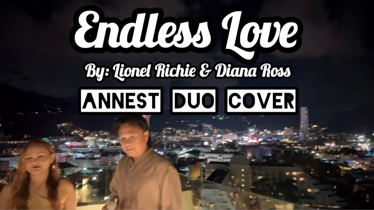 ENDLESS LOVE - LIONEL RICHIE & DIANA ROSS | ANNEST DUO COVER - YouTube
