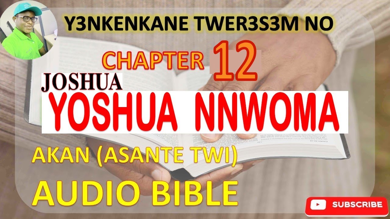 📖 JOSHUA CHAPTER 12 IN ASANTE TWI (AKAN) AUDIO BIBLE 🎧 - YouTube