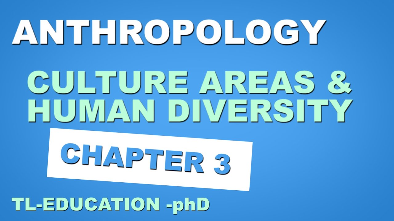 INTRODUCTION TO ANTHROPOLOGY | CULTURE AREA AND HUMAN DIVERSITY ...