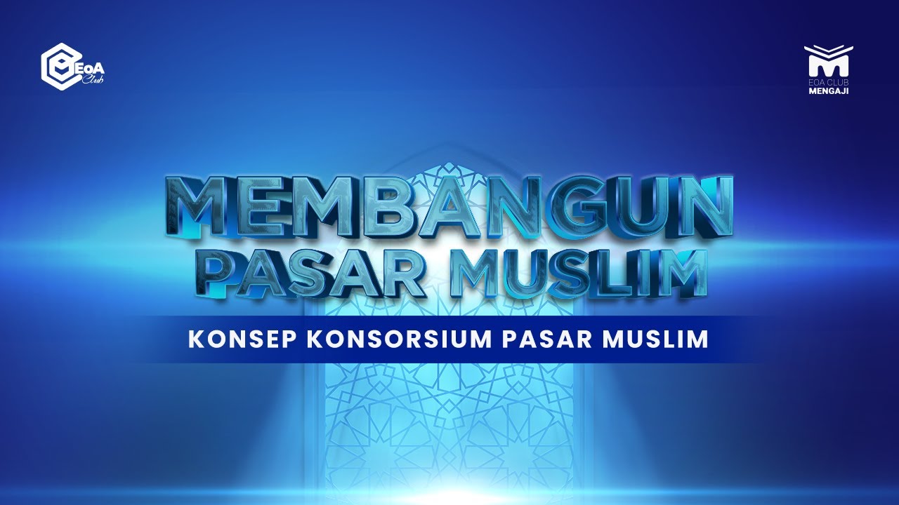 [ Membangun Pasar Muslim ] Dari Masa Ke masa - Ust. Asep Sobar, Lc ...