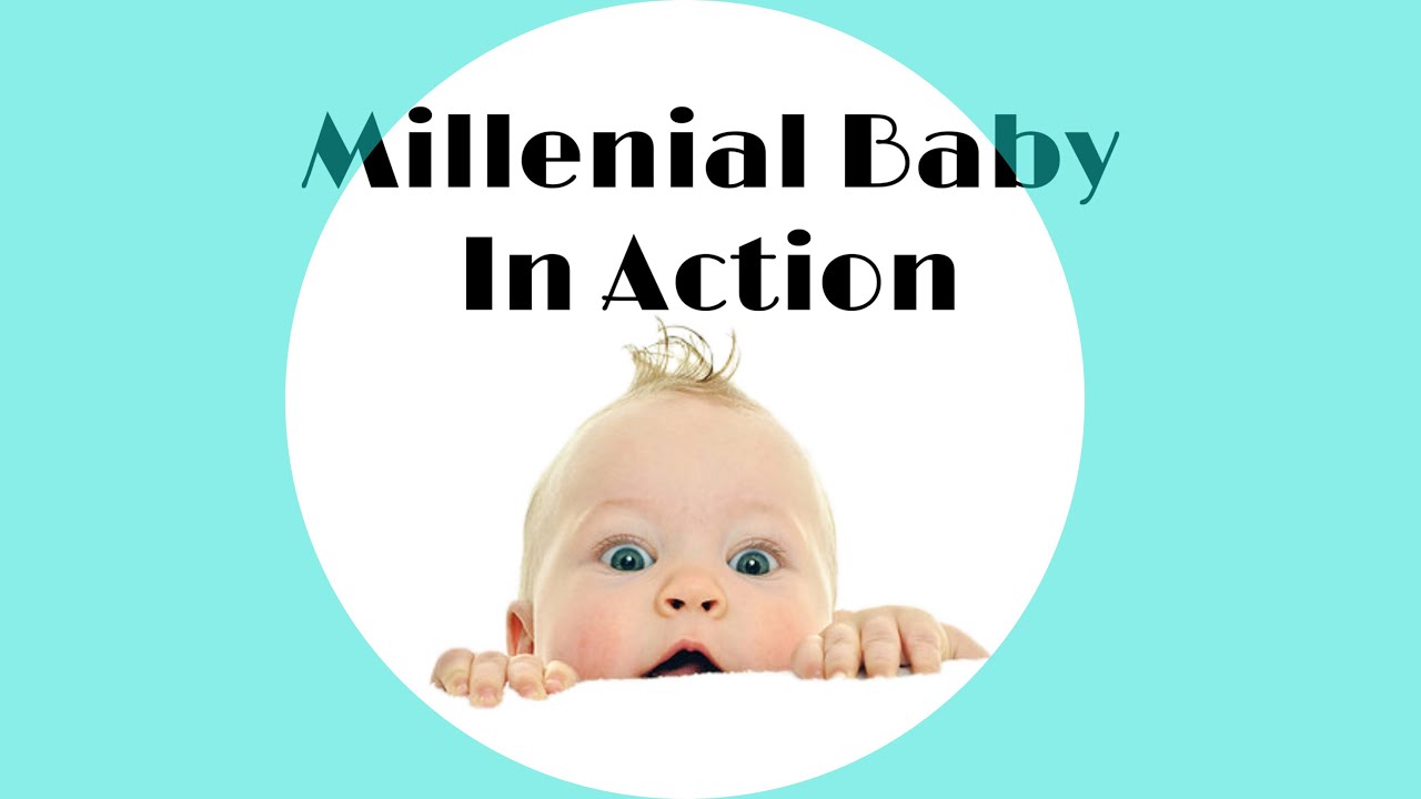 Millennial Baby In Action - YouTube