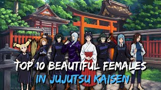 Top 10 Most Beautiful Females in Jujutsu Kaisen (Ranked) | Doovi