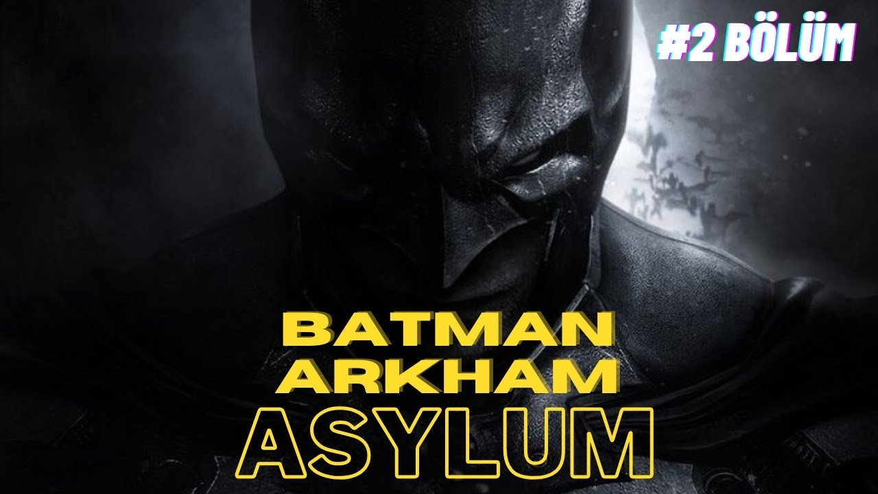 Batman Arkham ASYLUM Bölüm 2 Yarasa Adam Yargı Türkçe Oynanış - YouTube