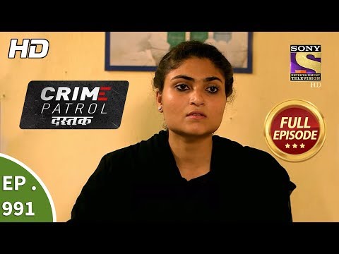 Crime Patrol Dastak - Ep 991 - Full Episode - 6th March, 2019