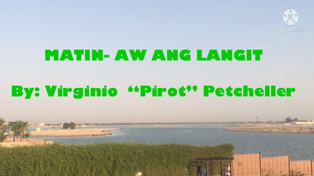 Matin-aw ang Langit .An Ilonggo song (by Virgilio “Pirot” Petcheller ...