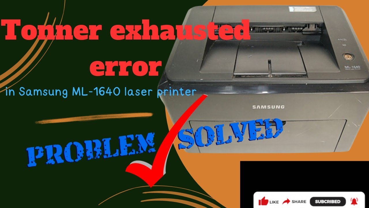 Tonner Exhausted/replace Tonner error in Samsung ML-1640 series printer ...
