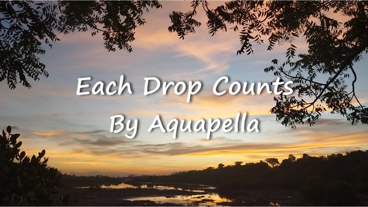 Aquapella - Each Drop Counts (OFFICIAL MUSIC VIDEO) - YouTube