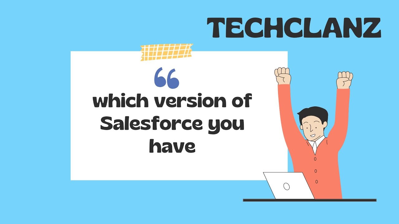 How To Tell Which Version Of Salesforce You Have - YouTube