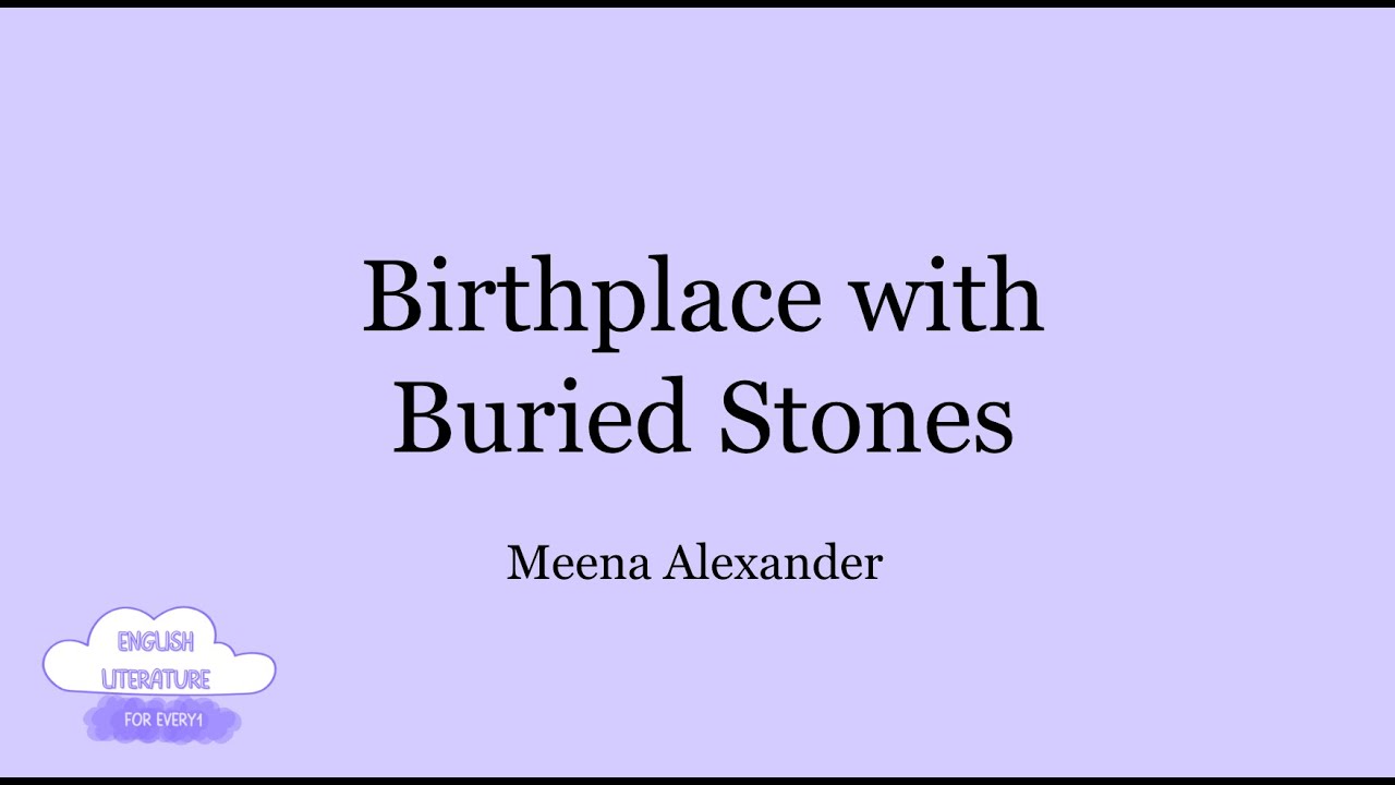 Birthplace with Buried Stones | Meena Alexander | Full Summary and ...