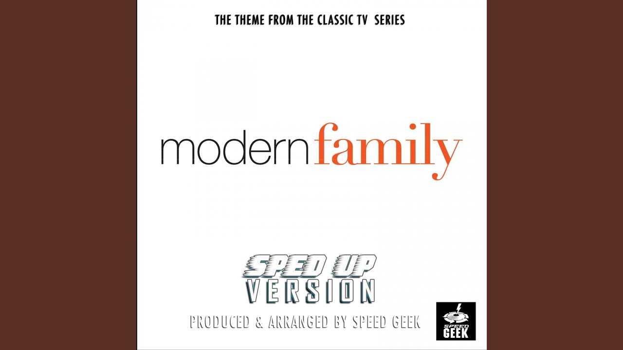 Modern Family Main Theme (From "Modern Family") (Sped-Up Version) - YouTube