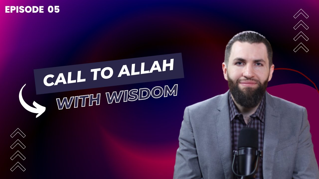 Call to Allah with Wisdom | Living with The Quran | Ep. 5 - YouTube