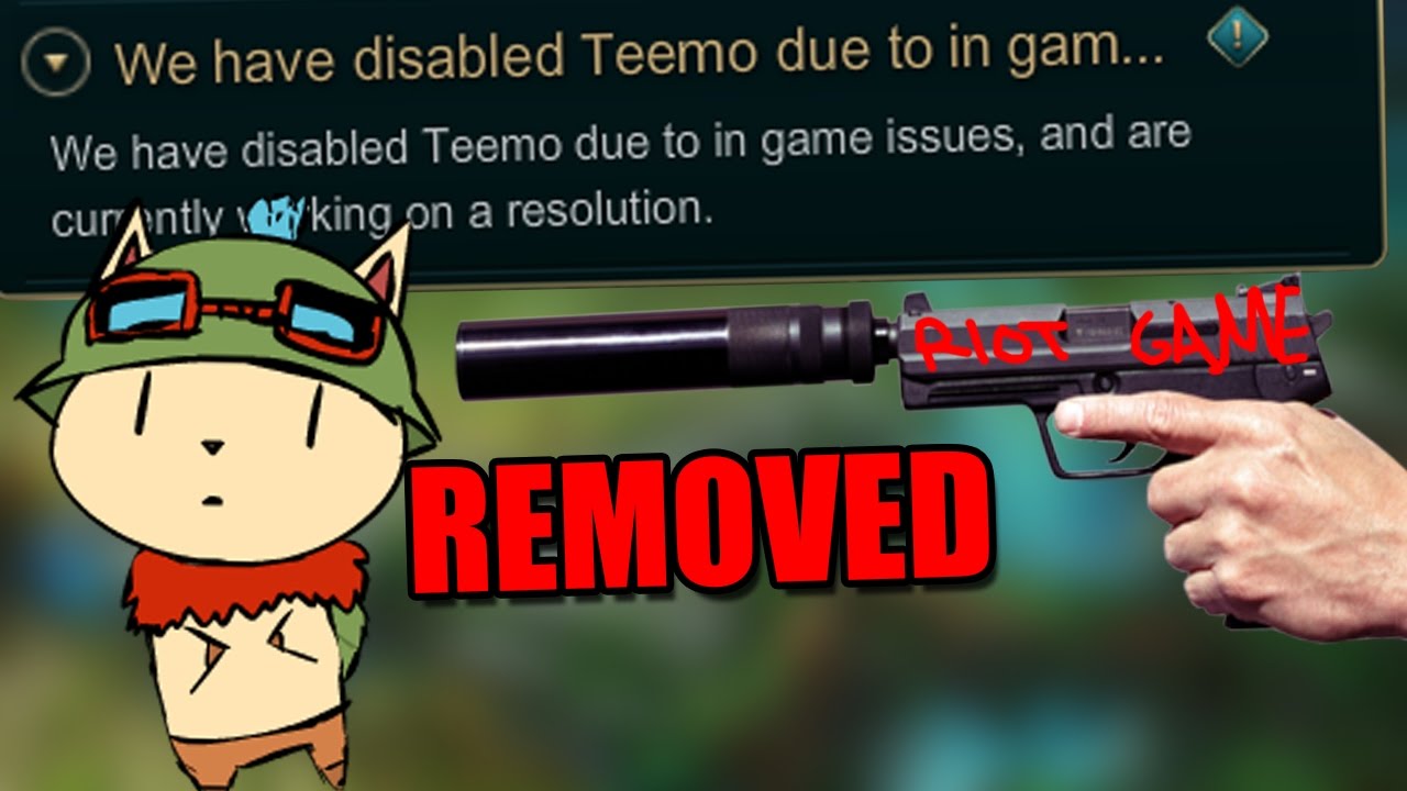 DEAR RIOT, Teemo has been disabled for a week - League of Legends ...