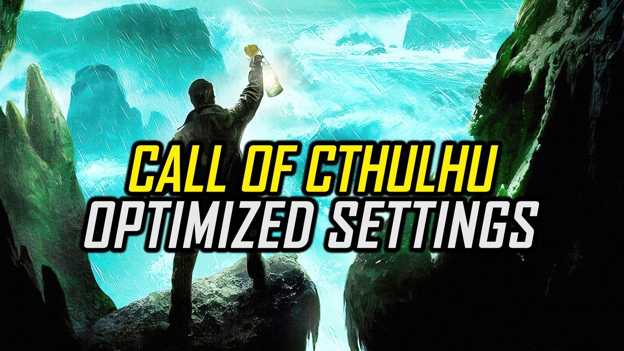 Call of Cthulhu | Optimized PC Settings for Smoother Gameplay - YouTube