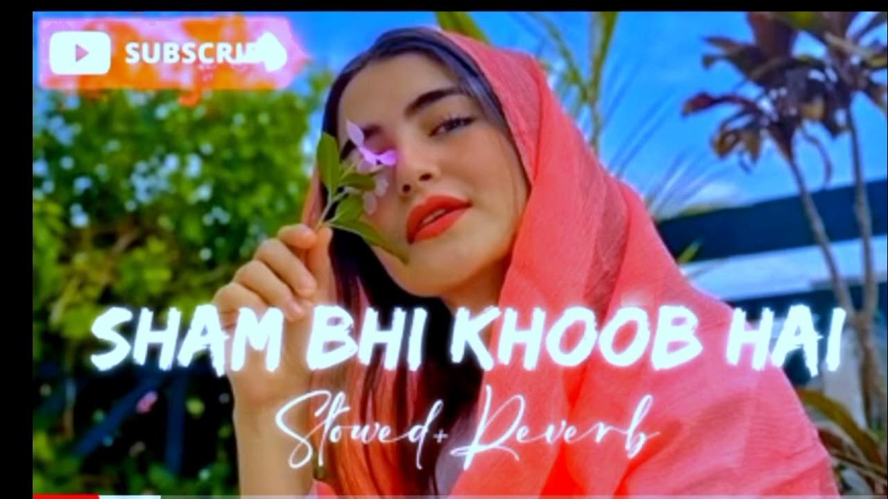 Sham Bhi Khub Hai ️[slowed+ reverb] ️💫 best old song use headphone 🎧 ️🎧 ...