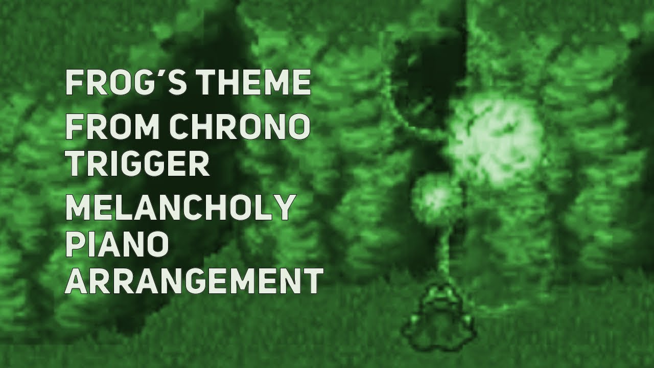 TPR - Frog's Theme - A Melancholy Tribute To Chrono Trigger - YouTube