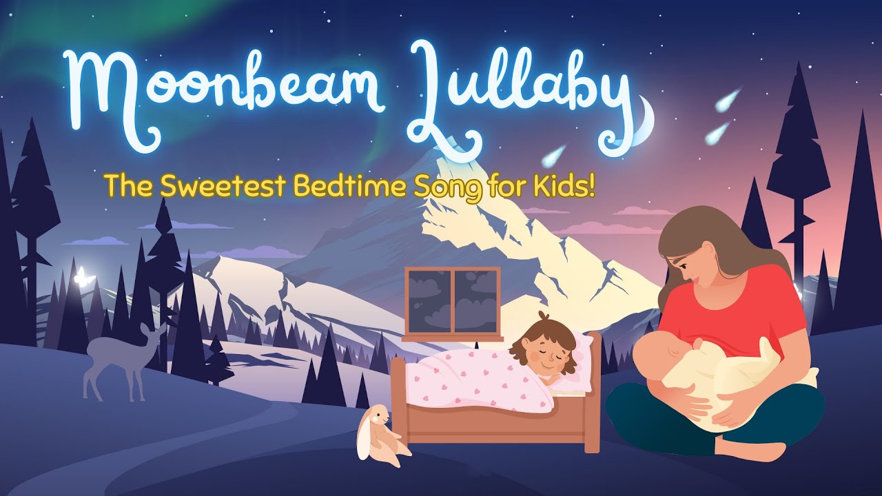 Moonbeam Lullaby: The Sweetest Bedtime Song for Kids! - YouTube