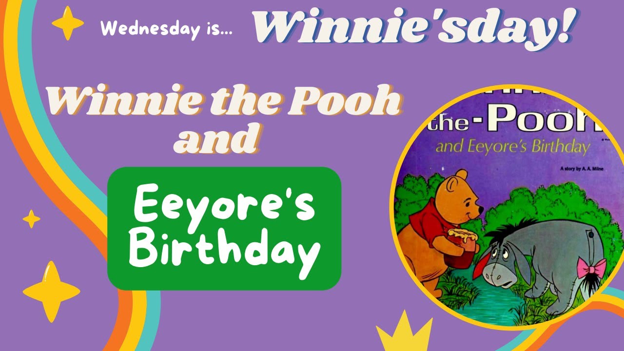 WINNIE THE POOH "Eeyore's Birthday" | Bedtime Story Read Aloud - YouTube