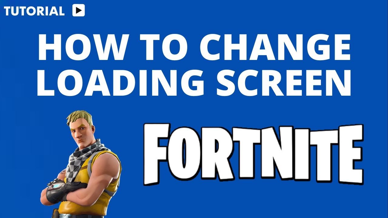 How to change your loading screen on Fortnite while stucking - YouTube
