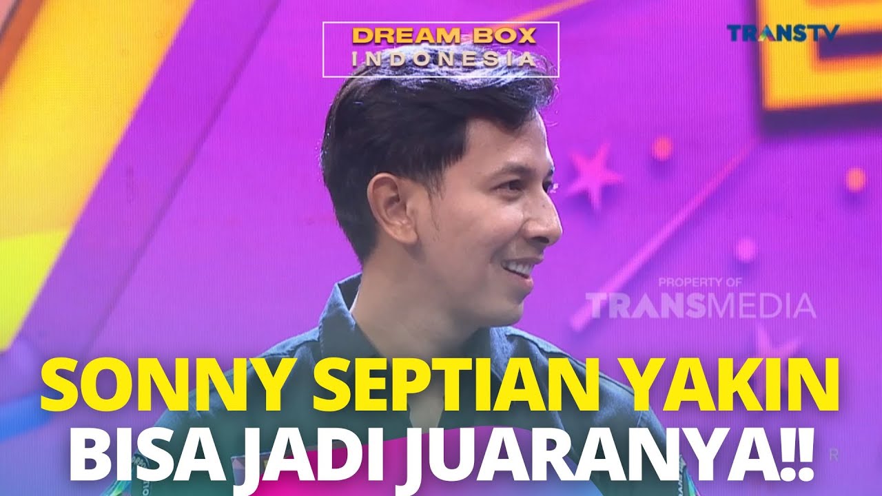 Waktunya Pembuktian Sonny Septian Buat Jadi Juaranya | DREAM BOX ...