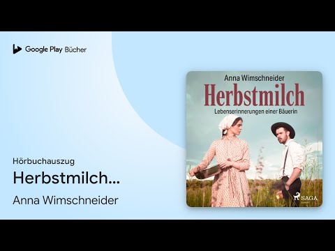 „Herbstmilch - Lebenserinnerungen einer Bäuerin…“ von Anna Wimschneider · Hörbuchauszug