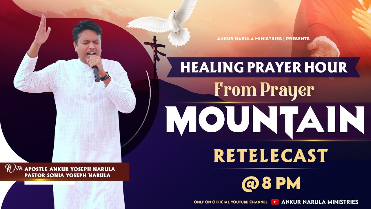 LIVE HEALING PRAYER HOUR FROM THE PRAYER MOUNTAIN (01-08-2022) || Ankur Narula Ministries - YouTube
