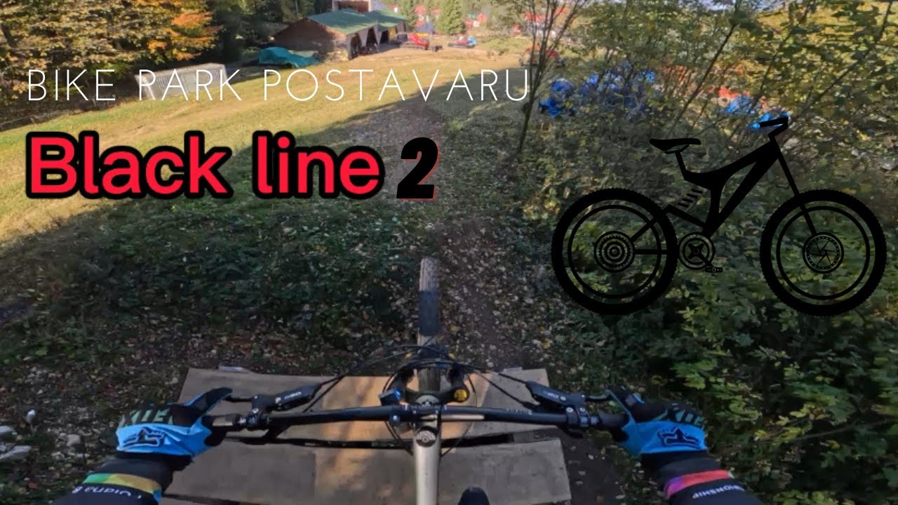BLACK LINE 2 POSTAVARU BIKE PARK - YouTube