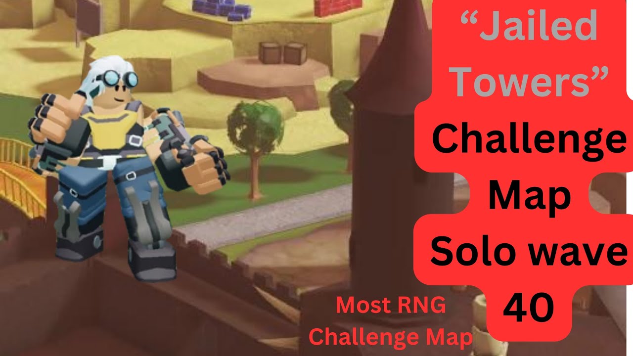 Solo Jailed Towers Challenge Map Wave 40 | TDS - YouTube