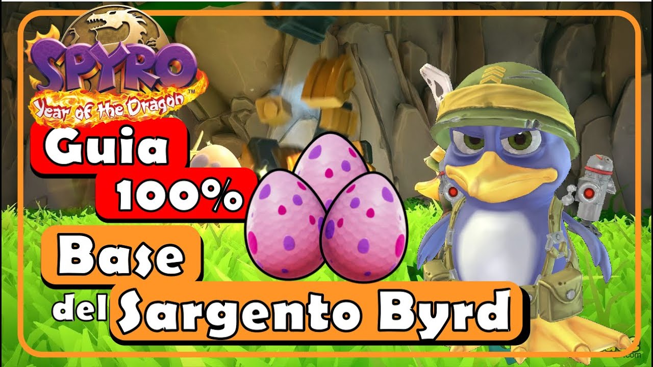 Guia 100% BASE DEL SARGENTO BYRD | Spyro 3 Year of the dragon - YouTube