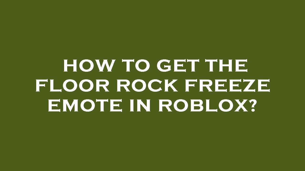How to get the floor rock freeze emote in roblox? - YouTube